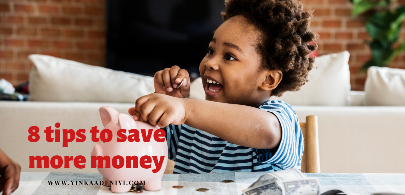 8 tips to save more money - Yinka's Muse